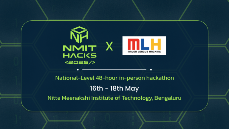 NMIT Hacks 2025 at Nitte University, Bangalore [May 16-18]